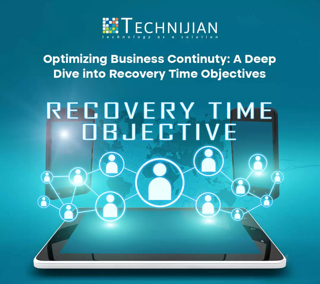 Maximize Continuity: Dive into Recovery Time Objectives,Technijian