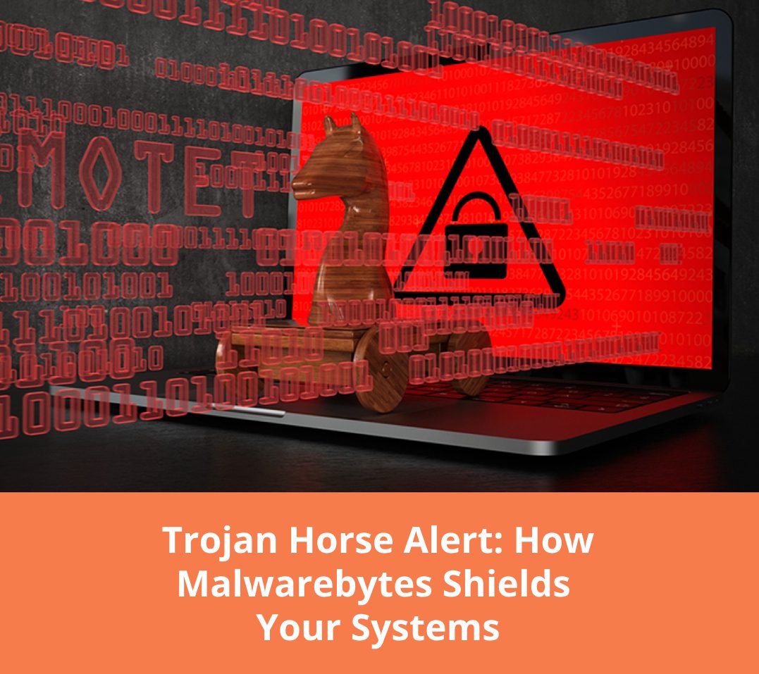 Trojan Horse Alert: How Malwarebytes Shields Your Systems