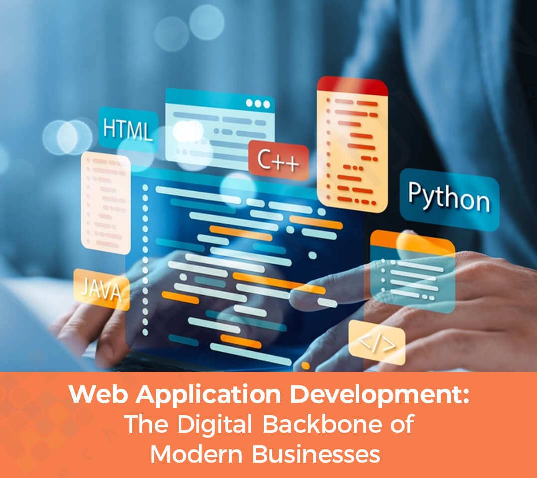 Web Application Development: The Digital Backbone of Enterprises
